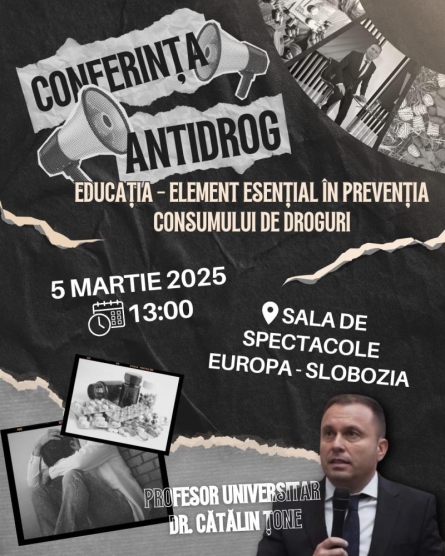 5 martie, Slobozia: Conferința Antidrog – „Educația, element esențial ...